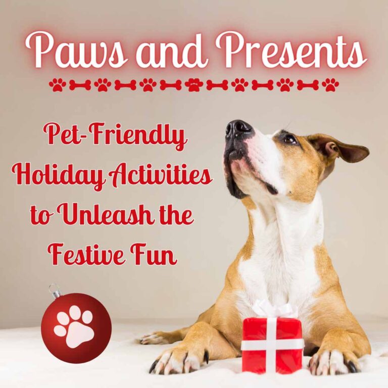Paws and Presents: Pet-Friendly Holiday Activities to Unleash the ...